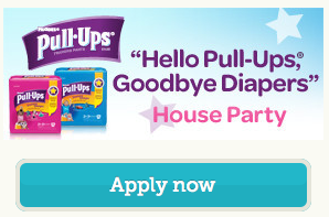 Pull-Ups “Hello Pull-Ups, Goodbye Diapers” House Party (apply)